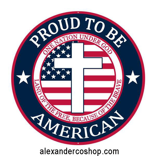 12"Dia Proud To Be American Sign – Alexander and Company